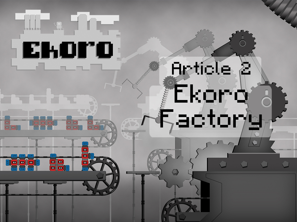 The Ekoro Factory news - IndieDB
