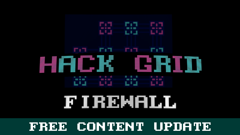 Firewall Release news - Hack Grid - IndieDB