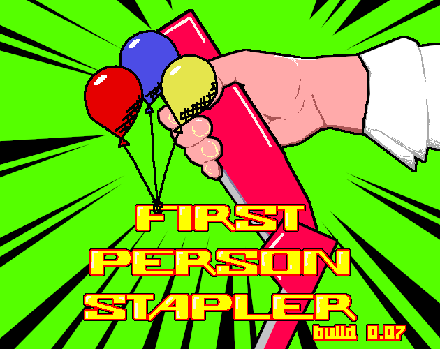 First Person Stapler - Build 0.07 & Balloon Blast news - IndieDB