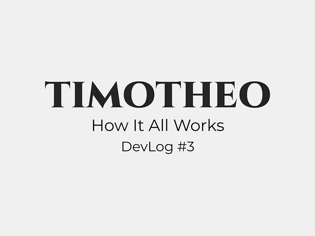 How It All Works – DevLog #3 news - Timotheo - IndieDB